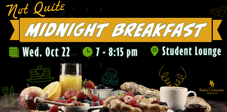 (Not Quite) Midnight Breakfast | Law School | Baylor University